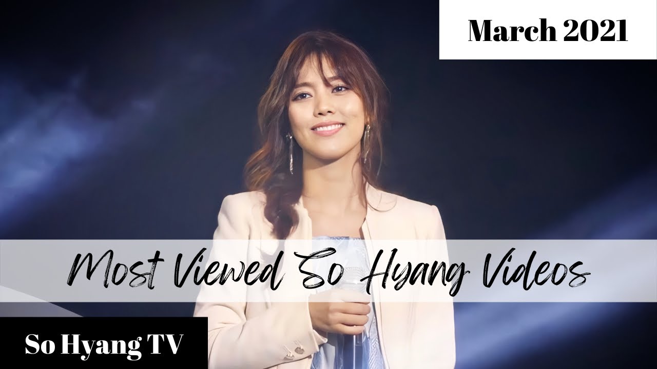 [March 2021] So Hyang (소향) - Top 30 Most Viewed Videos (가장 많이 본 30개 비디오 ...