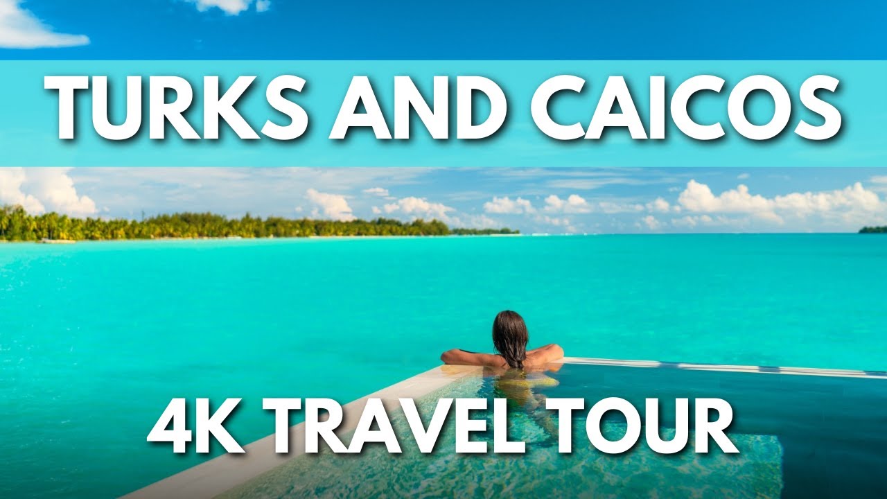 Turks and Caicos 4K Travel Tour - Things to Do in Turks and Caicos ...