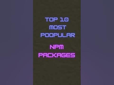 Top 10 most popular NPM Packages for Javascript Developers #npm #Javascript - YouTube