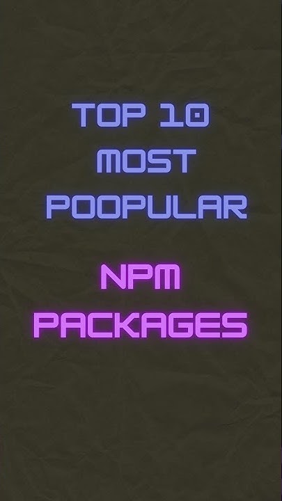 Top 10 most popular NPM Packages for Javascript Developers #npm #Javascript - YouTube