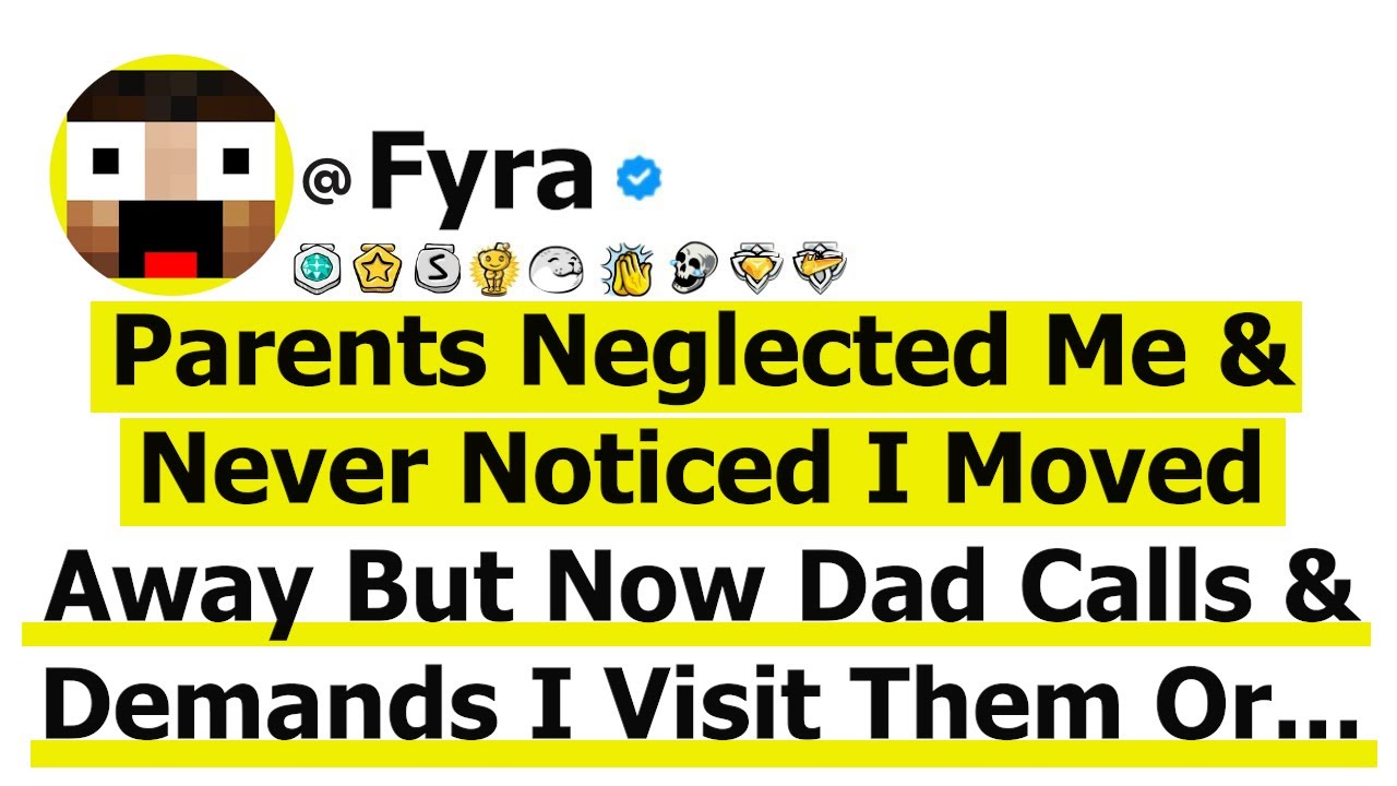 Parents Neglected Me & Never Noticed I Moved Away But Now Dad Calls ...