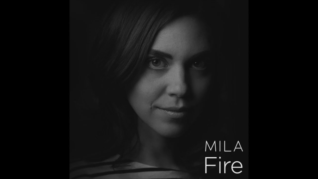 Mila - Fire - YouTube