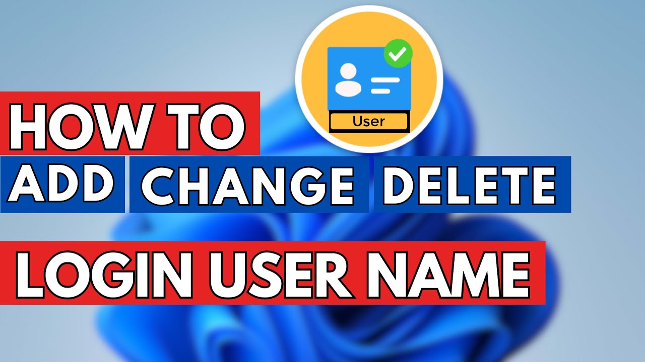 How to ADD/Change/Delete User Name of Account in Windows 11/10 - YouTube