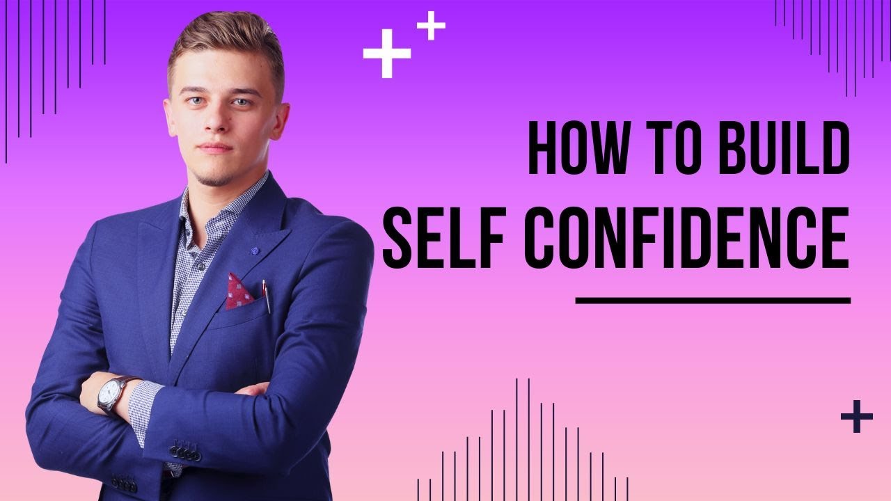 How To Increase Your Confidence And Achieve Your Goals Youtube