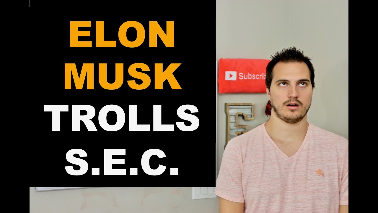 ELON MUSK TROLLS SEC IN TWEET - YouTube