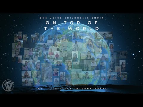 On Top Of The World (Imagine Dragons) | One Voice Children's Choir feat. One Voice International