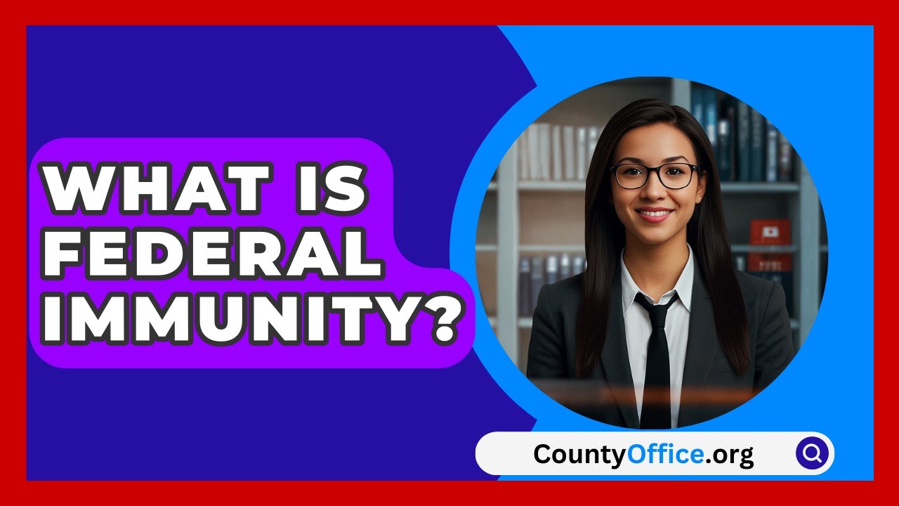 What Is Federal Immunity? - CountyOffice.org - YouTube