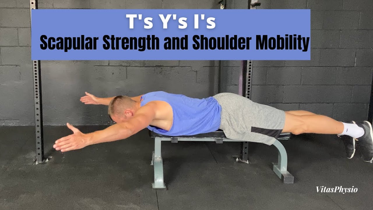 Shoulder T's Y's and I's - Scapular Strength and Shoulder Mobility ...