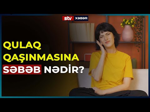 QULAQ QAŞINMASINA SƏBƏB NƏDİR? - STV XƏBƏR