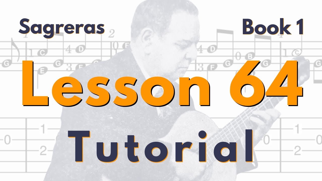 Lesson 64 - Sagreras Book 1 - Tutorial - YouTube