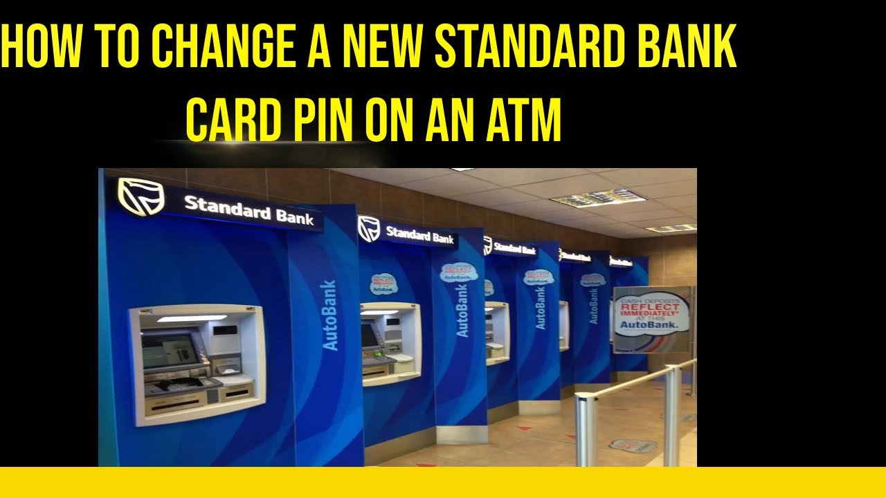 How To Change A New Standard Bank Card Pin On An ATM YouTube how-to-change-a-new-standard-bank-card-pin-on-an-atm-youtube