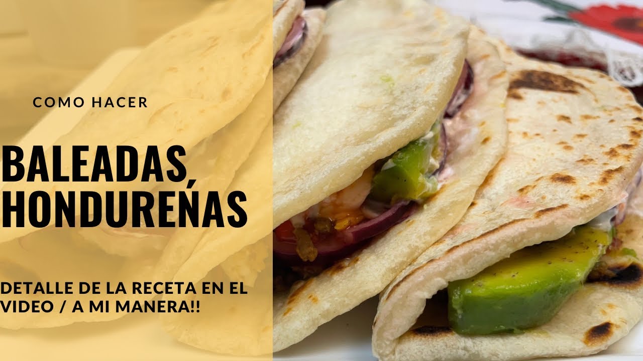 Como hacer Baleadas Hondureñas! - YouTube