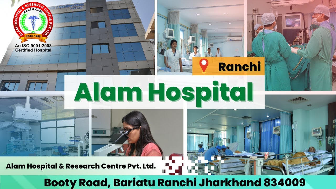 Alam Hospital: Best Hospital in Ranchi - YouTube
