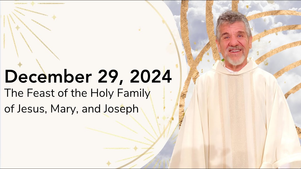 Feast of the Holy Family of Jesus, Mary and Joseph | December 29, 2024 ...