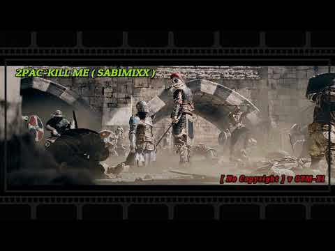 2PAC - KILL ME  (SABIMIXX)-[No Copyright] By LGGB