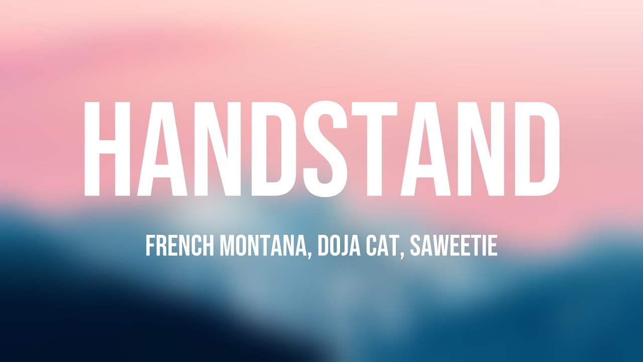 Handstand - French Montana, Doja Cat, Saweetie (Lyrics Video) 💘 - YouTube