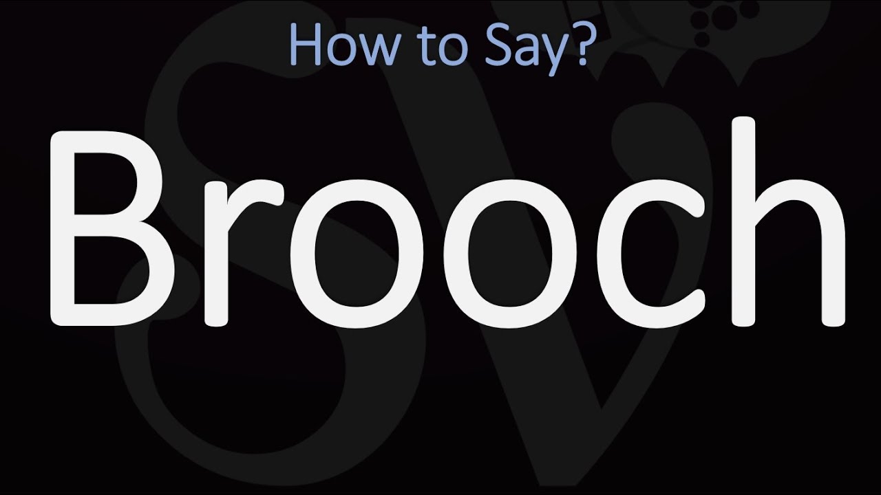 How to Pronounce Brooch CORRECTLY Meaning Pronunciation
