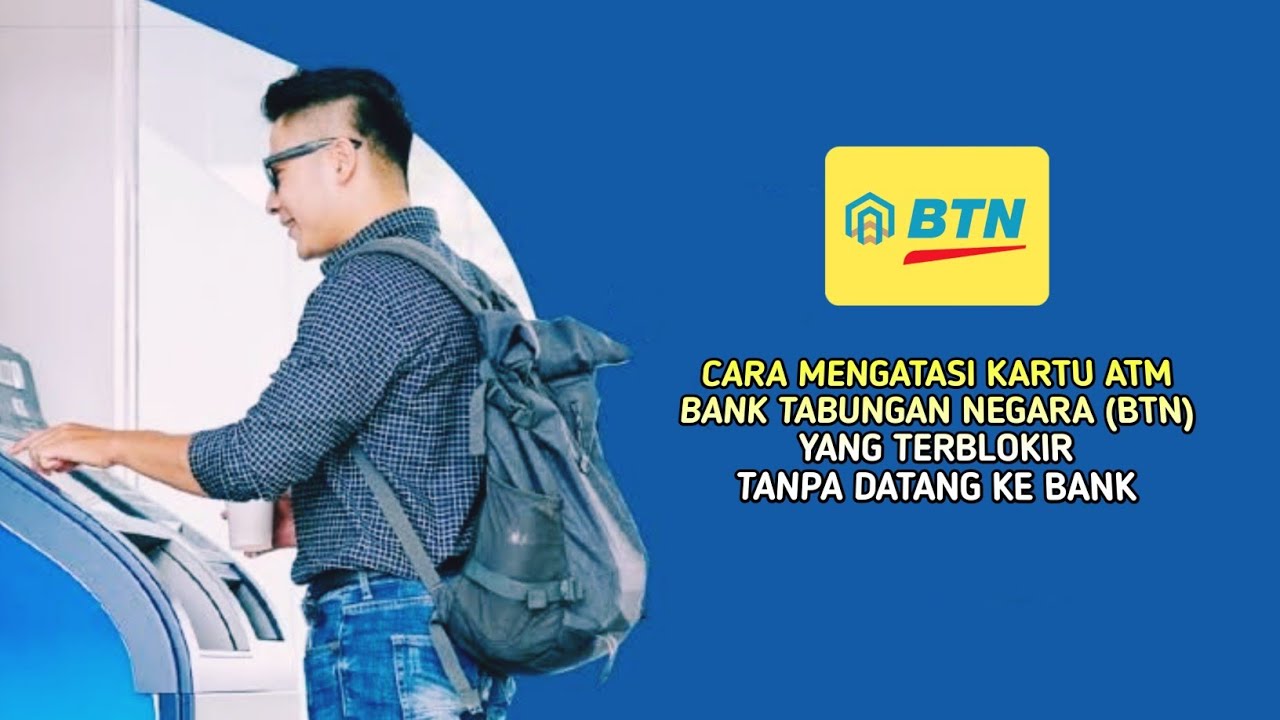 ATM BTN DIBLOKIR : MENGATASI ATM BANK TABUNGAN NEGARA TERBLOKIR - CARA ...
