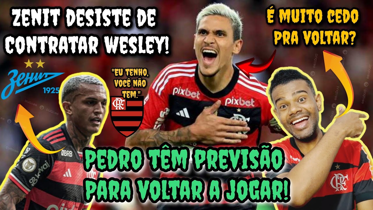 🔥 Pedro voltando a jogar, e Zenit desiste de wesley! - YouTube