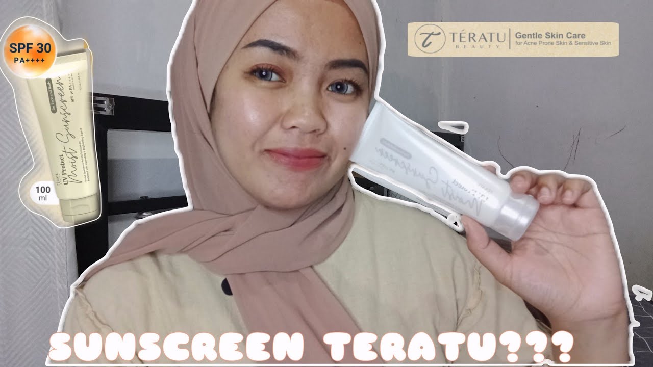 SUNSCREEN FAVORITE//TERATU BEAUTY UV PROTECT MOIST SUNSCREEN//UNTUK ...