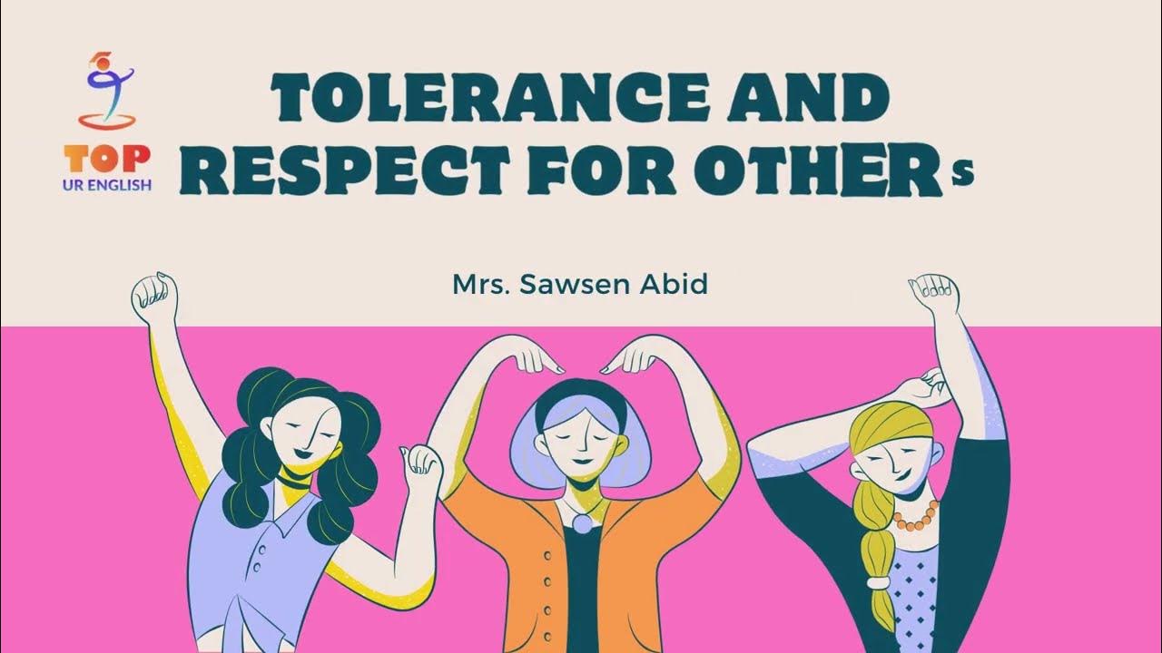 TOLERANCE AND RESPECT FOR OTHERS - YouTube