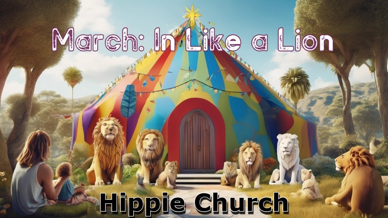 Hippie Church - In Like a Lion - Here comes March - YouTube
