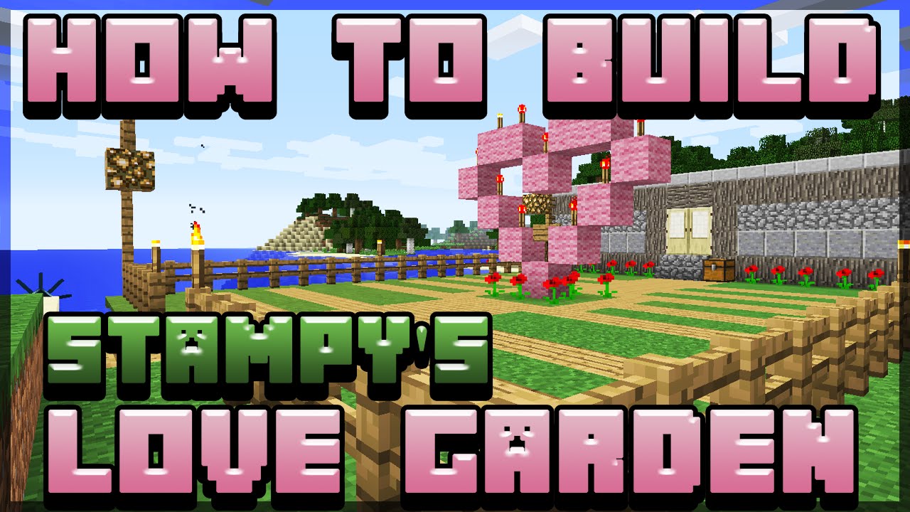 How to build Stampy's Love Garden! - Minecraft 1.8 tutorial - YouTube