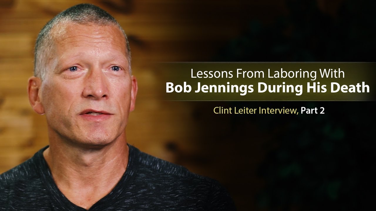 Lessons From Laboring With Bob Jennings During His Death - Clint Leiter ...