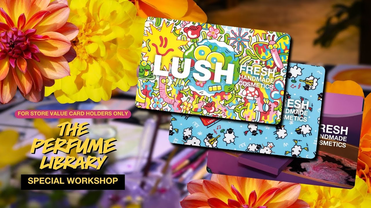 เปิดประสบการณ์สุดพิเศษสำหรับ Store Value Card Holders ไปกับ LUSH ...
