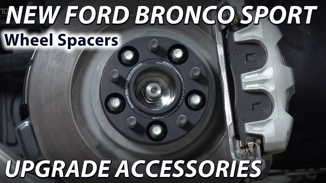 Ford Bronco Sport Upgrade Accessories | What Do Wheel Spacers Do ...