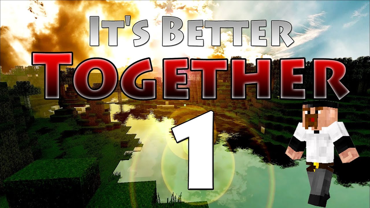 Minecraft Co-op #1 It's Better Together - YouTube