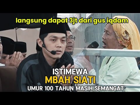 gus iqdam kedatangan mbah siati umur 100 tahun lebi tapi masih istimewa