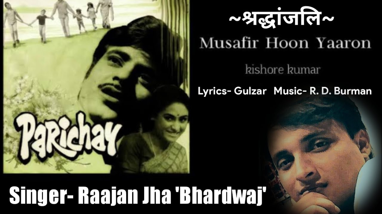 Musafir Hoon Yaaron (Karaoke Song), Tribute To Kishore By Raajan Jha ...