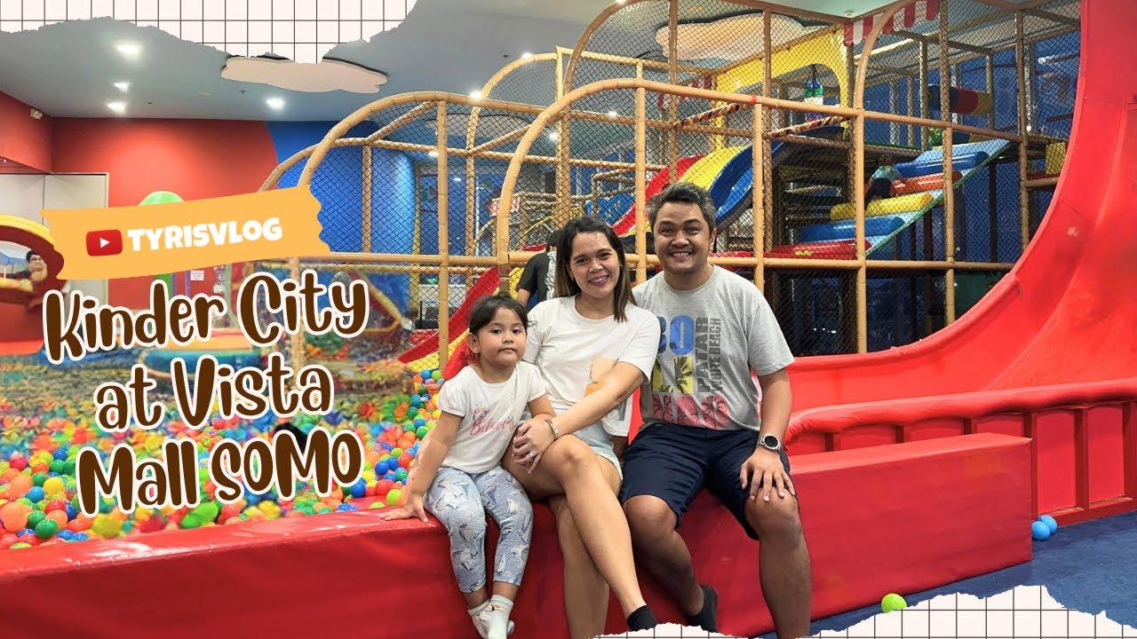Kinder City at Vista Mall SOMO || Quick Tour with RATES || Indoor ...