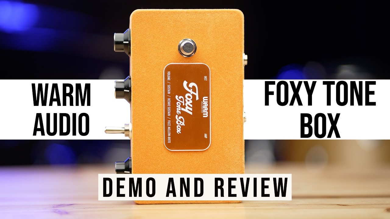 Warm Audio Foxy Tone Box Fuzz Pedal Demo and Review - YouTube