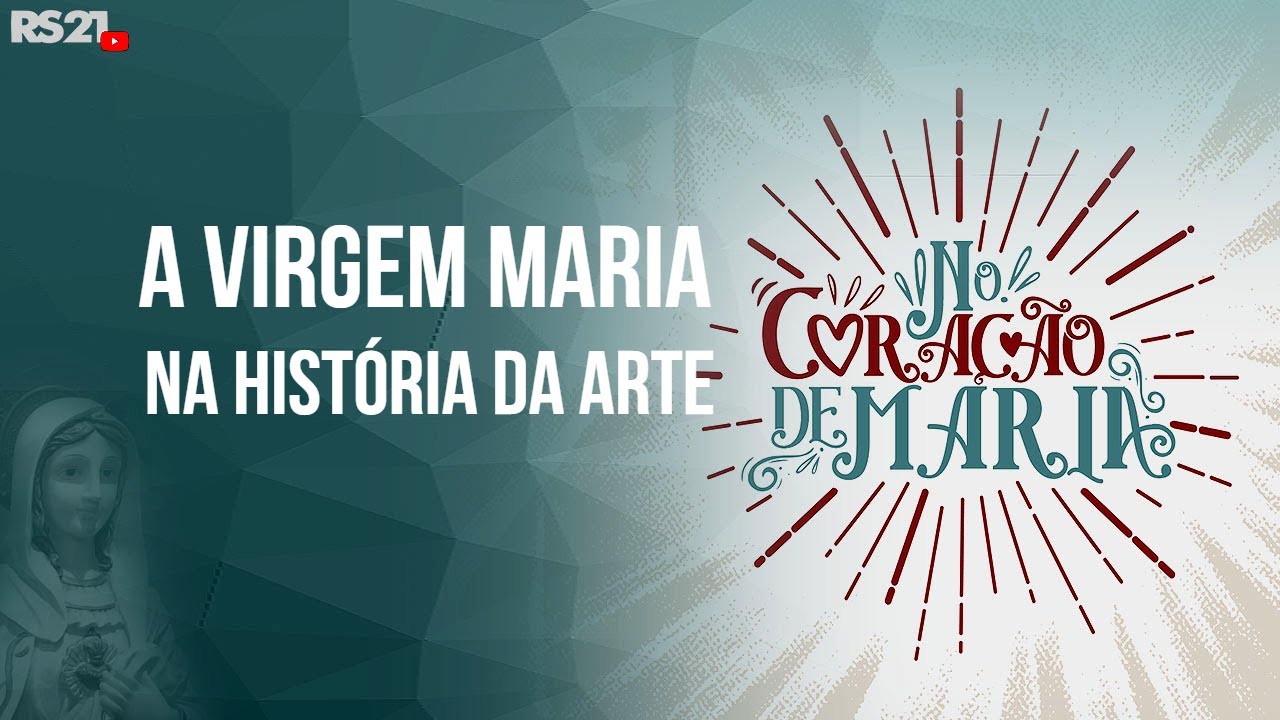 A Virgem Maria na História da arte | No Coração de Maria | Rede Século ...