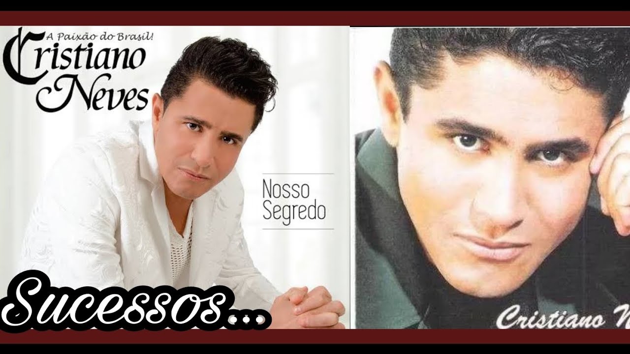 Cristiano Neves,os Melhores SUCESSOS para você apreciar - Parte 1 ...