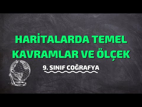 9.Sınıf Coğrafya | Haritalarda Temel Kavramlar ve Ölçek