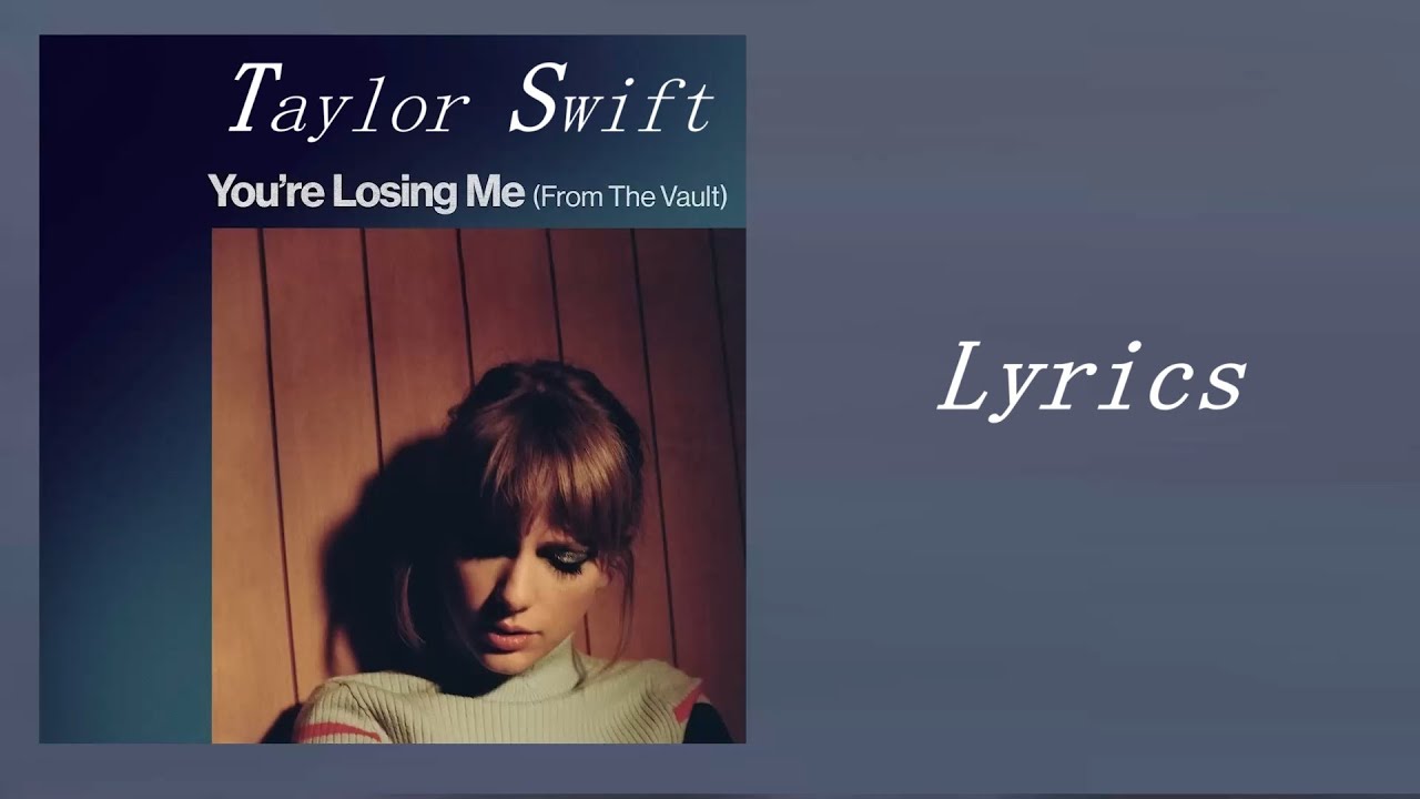 Taylor Swift - You're Losing Me (Lyrics Video) | From the Vault - YouTube