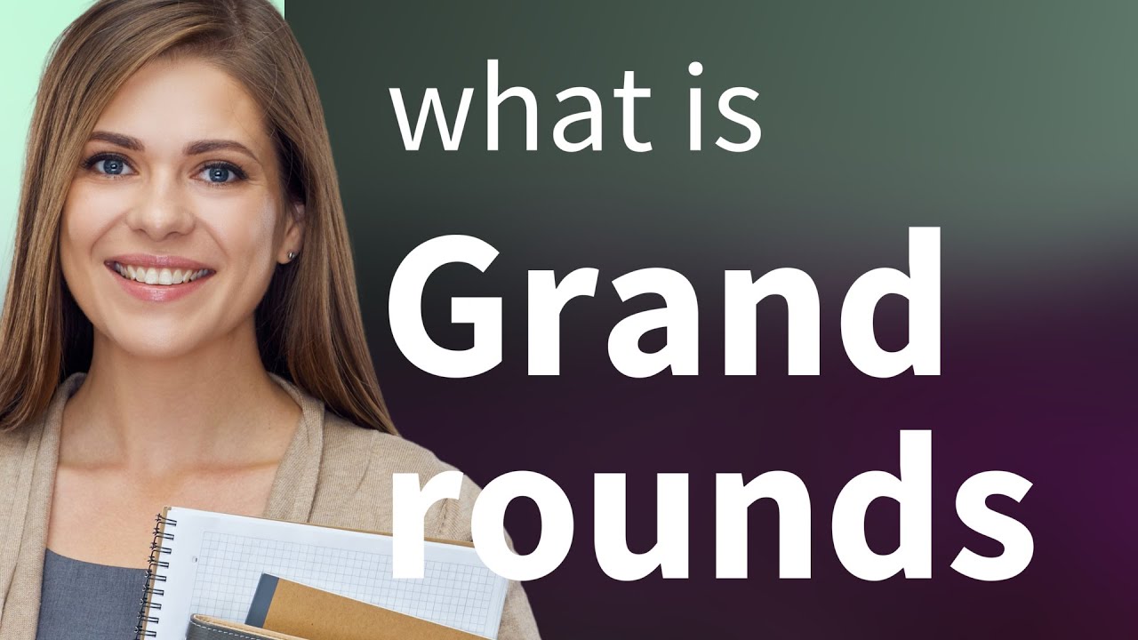 Understanding "Grand Rounds": A Staple in Medical Education - YouTube