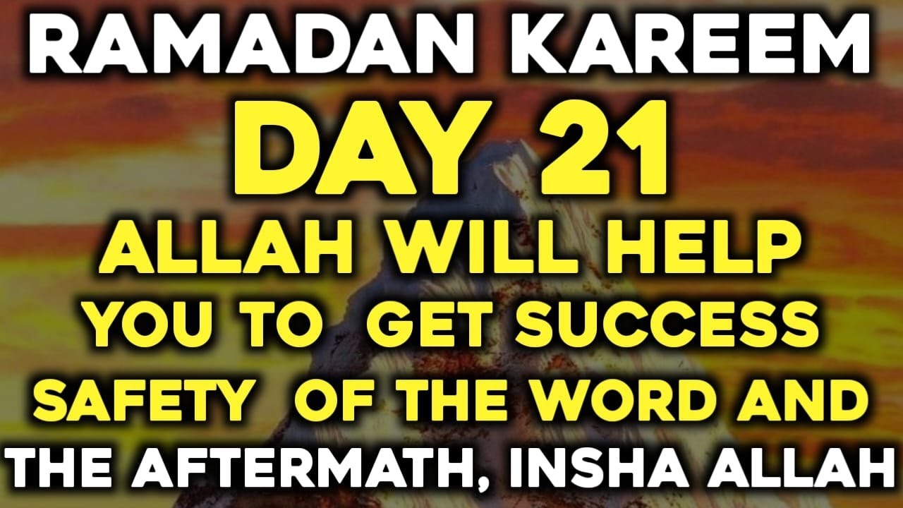 Day 21 Ramadan Kareem Prayer - a powerful prayer for success and ...
