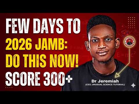 2026 JAMB: Few Days To Go— Do This Now To Still Score 300+.