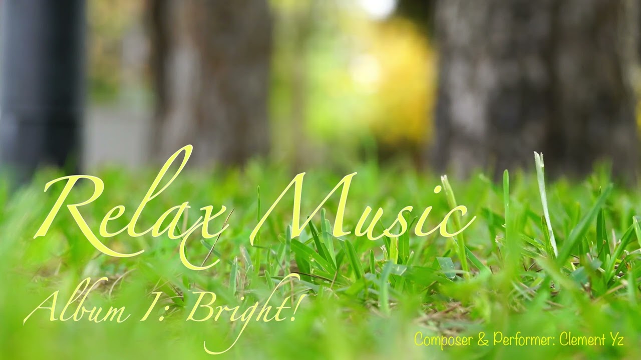 Relax Music - Piano Music| Album: Bright!| Clement Yz - YouTube