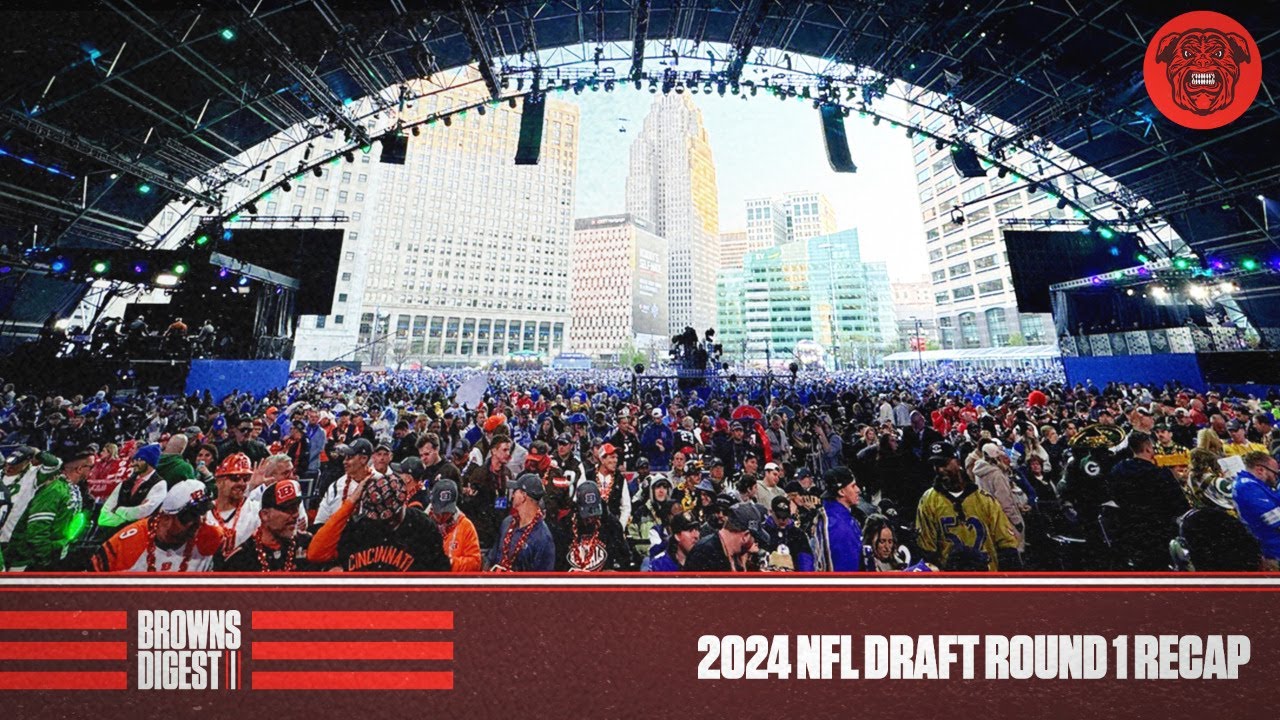 2024 NFL Draft First Round Recap With Browns Digest - YouTube