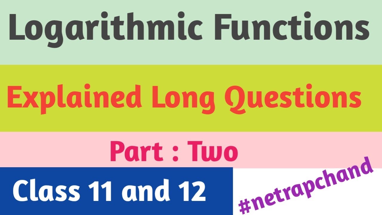 Logarithmic Functions || Very Important Long Questions|| Class 11&12 ...