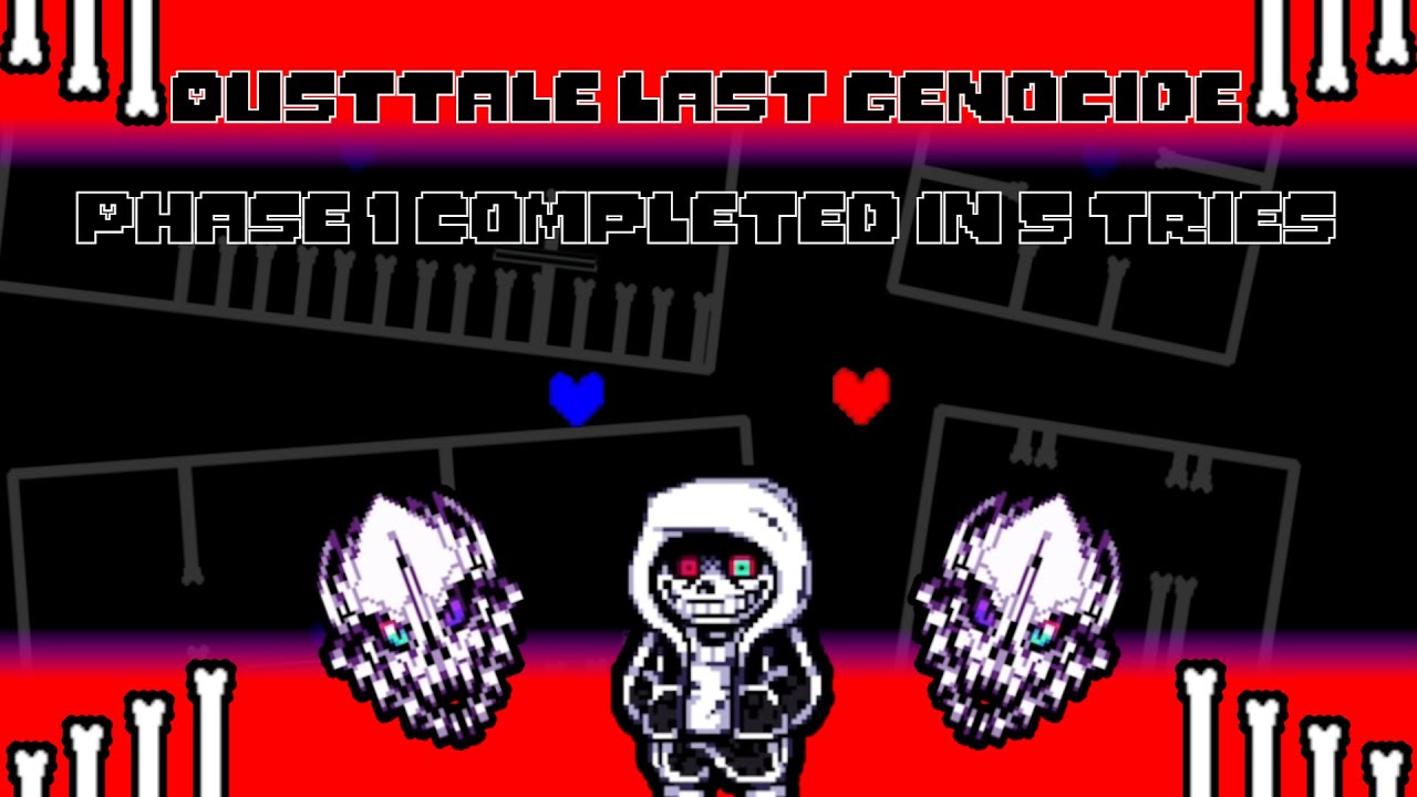 Dusttale Last Genocide Phase 1 Completed In 5 Tries - YouTube