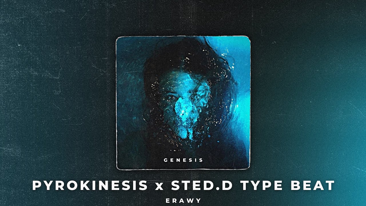 [FREE] Genesis | Pyrokinesis x STED.D Type Beat (prod. Erawy) - YouTube