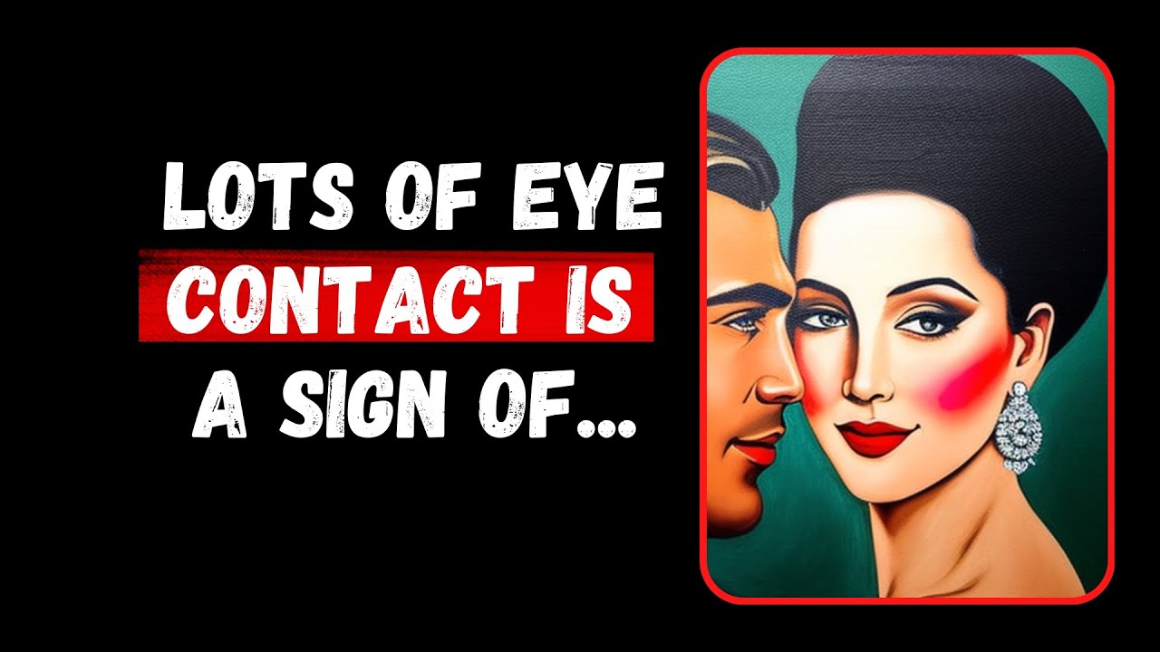 Lots Of Eye Contact Is A Sign Of Attraction… Psychology Facts - YouTube