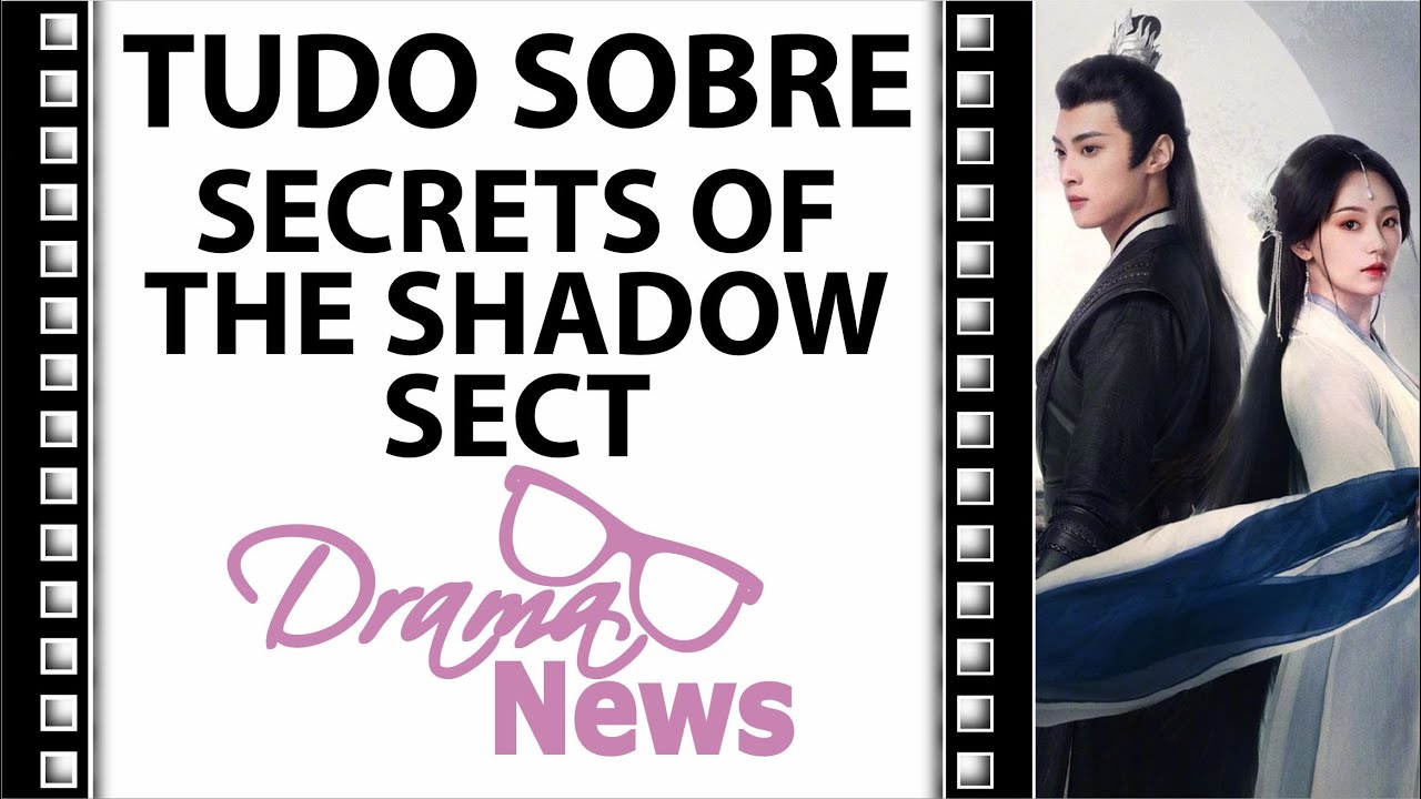 SECRETS OF THE SHADOW SECT - REAÇÃO TRAILER - TUDO SOBRE O DRAMA ...