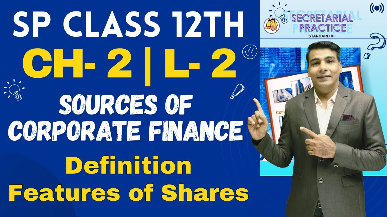 SP Class 12th | Chapter 2 | Sources of Corporate Finance | Lecture 2 ...
